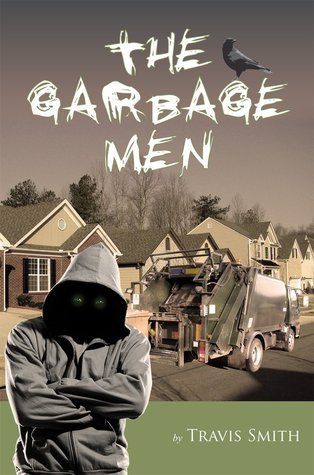 The Garbage Men by Travis Smith | Goodreads