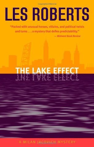 The Lake Effect (Milan Jacovich, #5) by Les Roberts | Goodreads