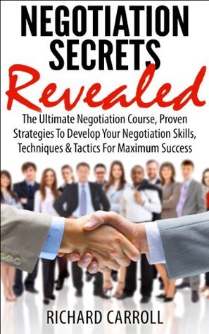 NEGOTIATION: Negotiation Secrets Revealed: The Ultimate Negotiation ...