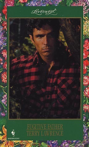 Fugitive Father (Loveswept, No. 788) by Terry Lawrence | Goodreads