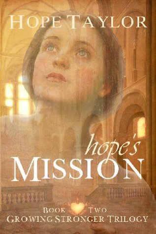 Hope's Mission (Growing Stronger Book 2) by Hope Taylor | Goodreads