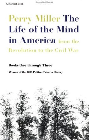 The Life of the Mind in America: From the Revolution to the Civil War ...