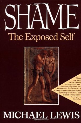 Shame: The Exposed Self by Michael Lewis | Goodreads