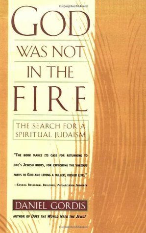 God Was Not in the Fire by Daniel Gordis | Goodreads