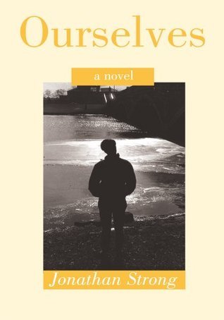 Ourselves by Jonathan Strong | Goodreads
