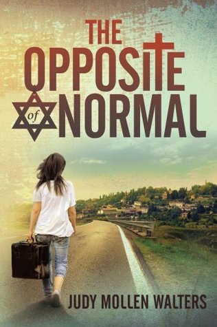 The Opposite of Normal by Judy Mollen Walters | Goodreads