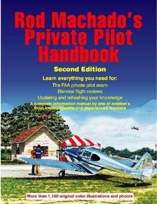 Rod Machado's Private Pilot Handbook by Rod Machado | Goodreads