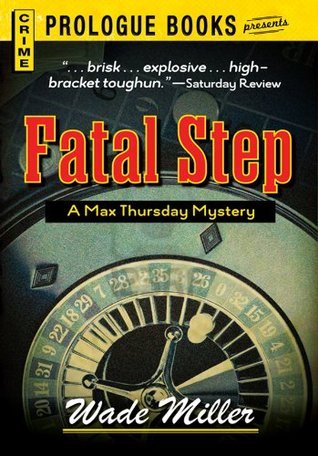 Fatal Step (Max Thursday and Austin Clapp #3) by Wade Miller | Goodreads