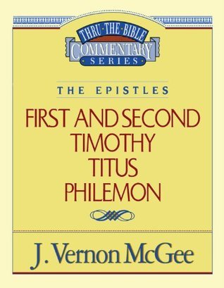 1 and 2 Timothy / Titus / Philemon by J. Vernon McGee | Goodreads