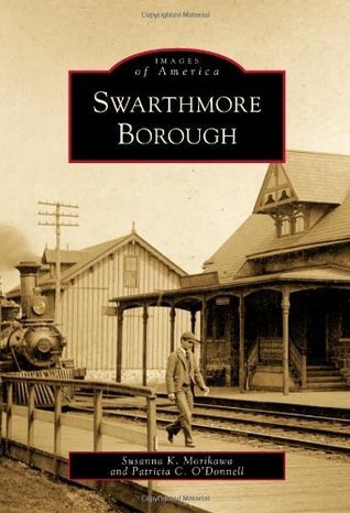 Swarthmore Borough by Susanna K. Morikawa | Goodreads