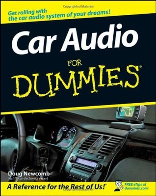 Car Audio For Dummies by Doug Newcomb | Goodreads