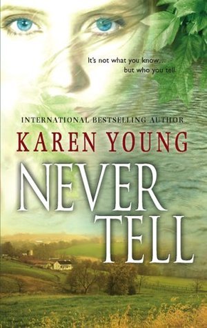 Never Tell by Karen Young | Goodreads