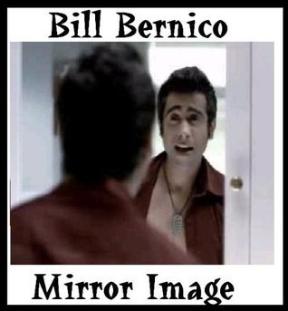 Mirror Image (Short Story Book 76) by Bill Bernico | Goodreads
