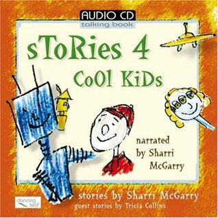 Stories 4 Cool Kids by Sharri McGarry | Goodreads