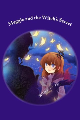 Maggie and the Witch's Secret by Ruby Sykes | Goodreads