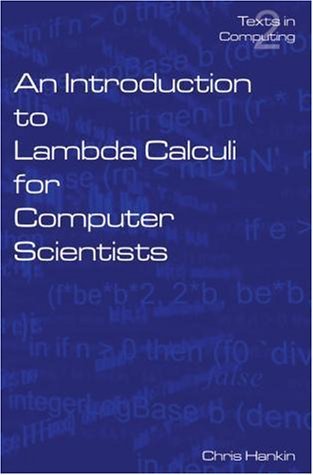 An Introduction to Lambda Calculi for Computer Scientists by Chris Hankin | Goodreads