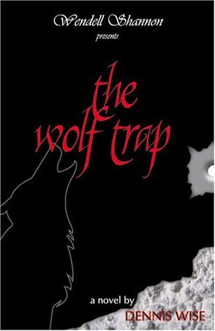 The Wolf Trap by Dennis Wise | Goodreads
