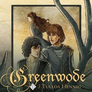 Greenwode by J. Tullos Hennig | Goodreads