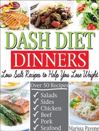 DASH DIET DINNERS: Low Salt Recipes to Help You Lose Weight, Lower ...