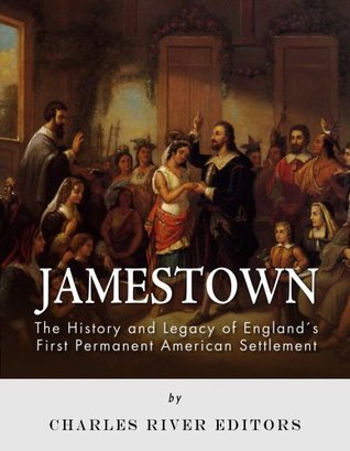 Jamestown: The History and Legacy of England’s First Permanent American ...