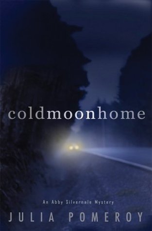 Cold Moon Home (Abby Silvernale #2) by Julia Pomeroy | Goodreads
