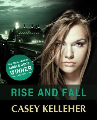 Rise and Fall by Casey Kelleher | Goodreads