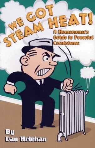 We Got Steam Heat! by Dan Holohan | Goodreads