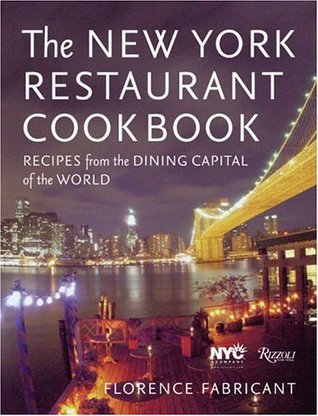 The New York Restaurant Cookbook: Recipes from the Dining Capital of ...