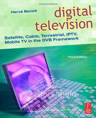 Digital Television: Satellite, Cable, Terrestrial, IPTV, Mobile TV in ...