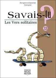 Les Vers solitaires (Savais-tu? #33) by Alain M. Bergeron | Goodreads