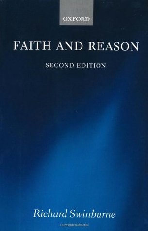 Faith and Reason by Richard Swinburne | Goodreads