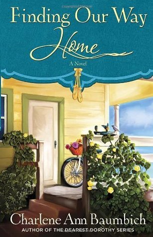 Finding Our Way Home by Charlene Ann Baumbich | Goodreads