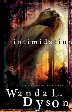 Intimidation (A Shefford-Johnson Case, #3) by Wanda L. Dyson | Goodreads