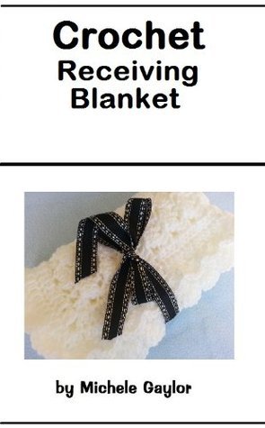 Crochet Receiving Blanket Pattern by Poochie Baby | Goodreads