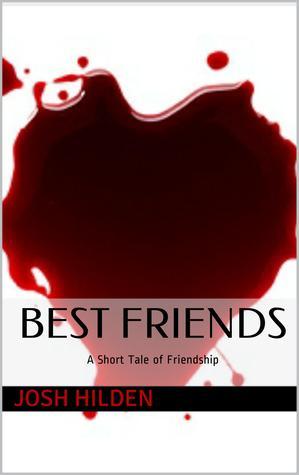 Best Friends: A Short Tale of Friendship by Josh Hilden | Goodreads
