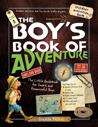 The Boy's Book of Adventure: The Little Guidebook for Smart and ...