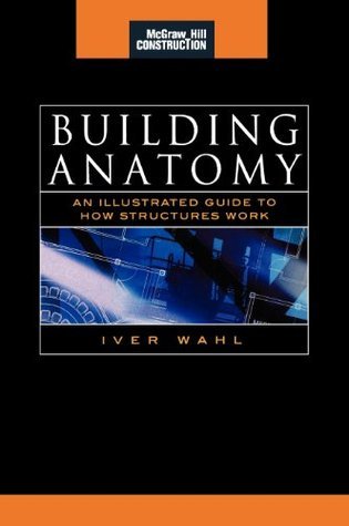 Building Anatomy (McGraw-Hill Construction Series): An Illustrated ...