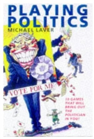 Playing Politics: The Nightmare Continues by Michael J. Laver | Goodreads