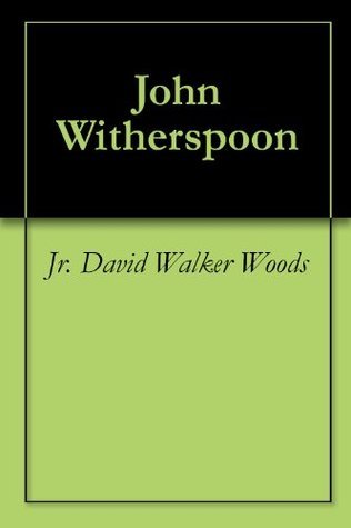 John Witherspoon by David Walker Woods Jr. | Goodreads