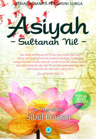 Asiyah: Sultanah Nil by Sibel Eraslan | Goodreads