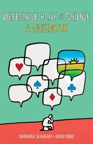 Defensive Play at Bridge: A Quizbook by Barbara Seagram | Goodreads