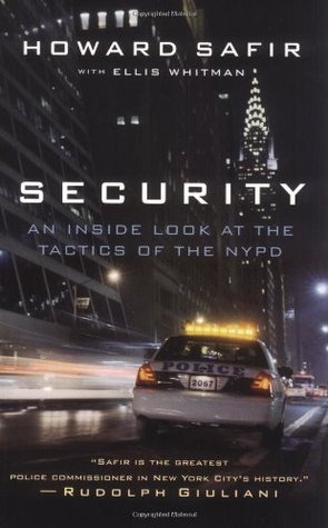 Security: An Inside Look at the Tactics of the NYPD by Howard Safir ...