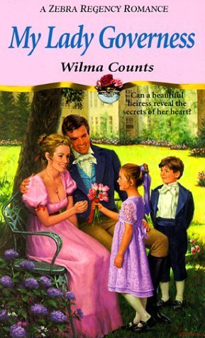My Lady Governess (Regency, #2) by Wilma Counts | Goodreads