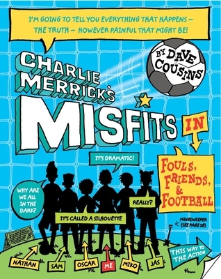 Charlie Merrick's Misfits in Fouls, Friends, and Football by Dave ...