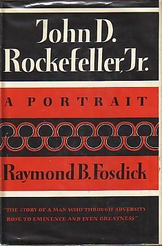 John D. Rockefeller Jr., A Portrait by Raymond Blaine Fosdick | Goodreads