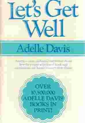 Let's Get Well by Adelle Davis | Goodreads