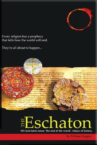 The Eschaton by William Hopper | Goodreads