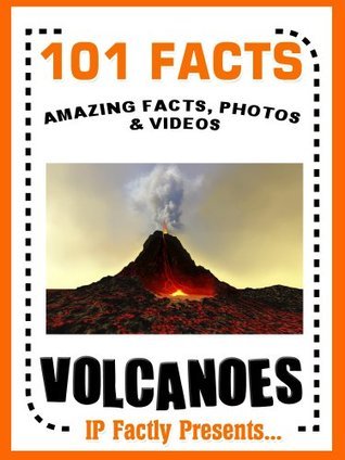 101 Facts… Volcanoes! Volcano Book for Kids - Amazing Facts, Photos and ...