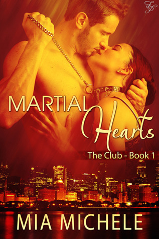 Martial Hearts (The Club, #1) by Mia Michele | Goodreads
