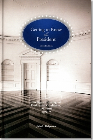 Getting To Know the President: Intelligence Briefings of Presidential ...